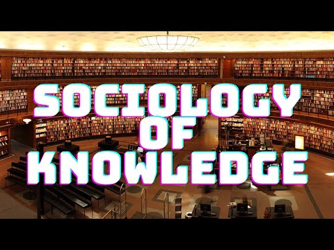 Unraveling the Sociology of Knowledge