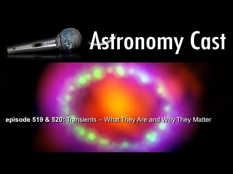 Astronomy Cast Ep. 519 & 520: Transients: What They Are and Why They Matter