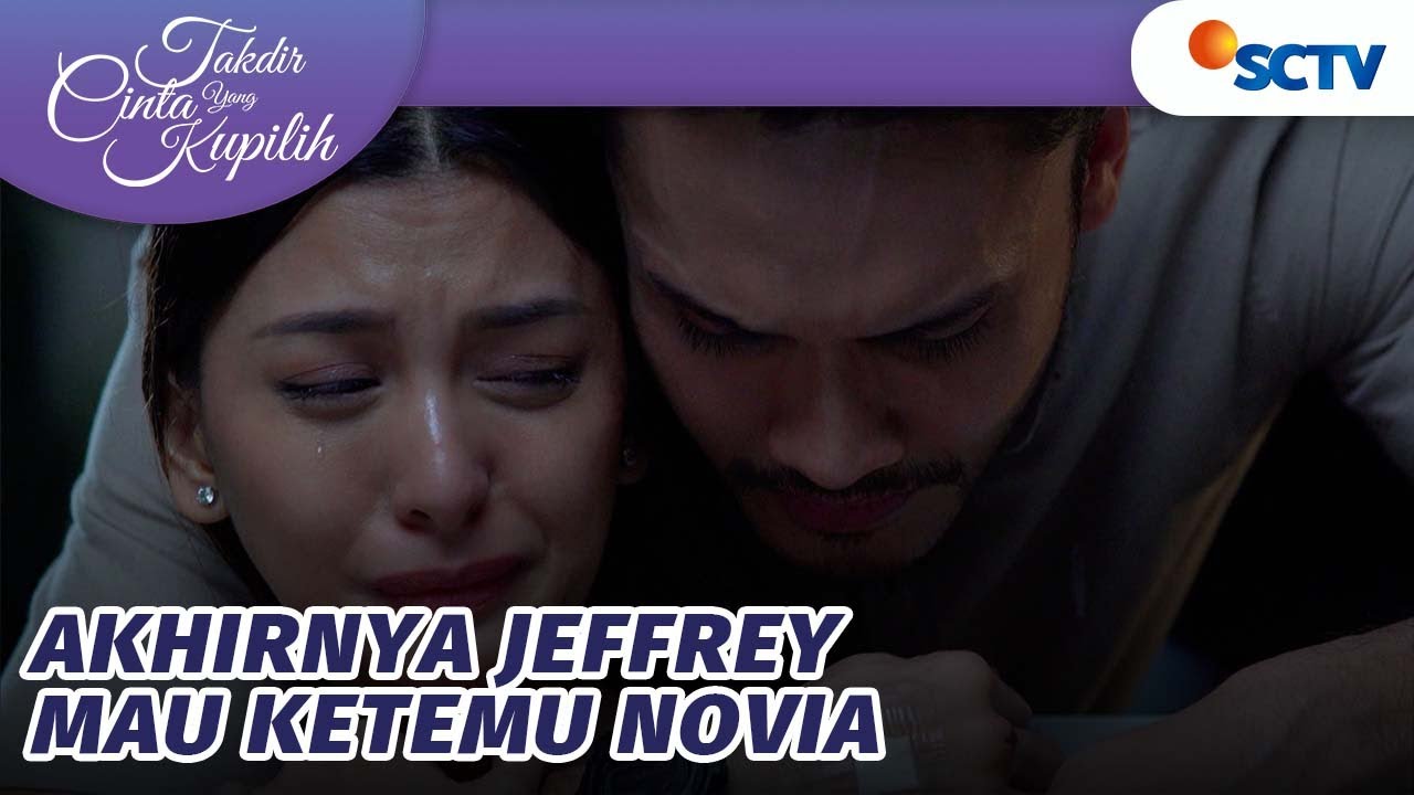 Ketulusan Cinta Novia Membawa Jeffrey Kembali ke Pelukannya? | Takdir Cinta Yang Kupilih Episode 539