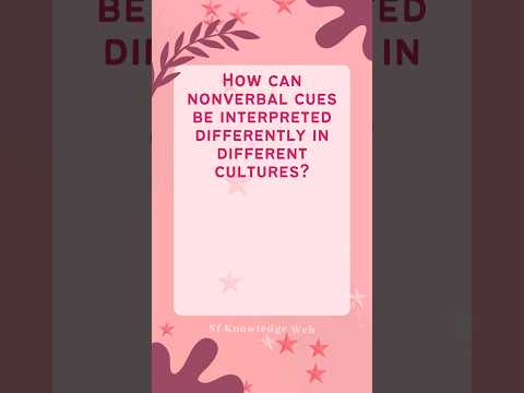 How can nonverbal cues be interpreted differently in different cultures?