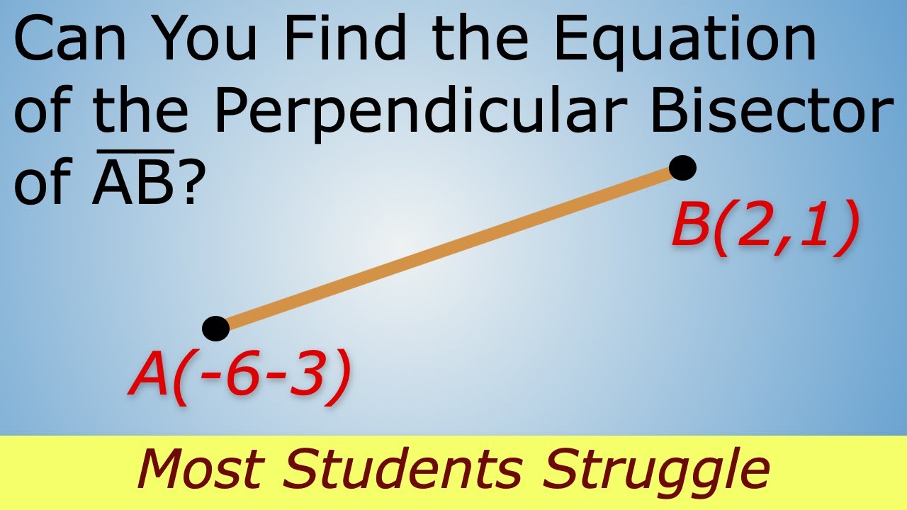 Can You Find the Equation of the Perpendicular Bisector of the Segment?