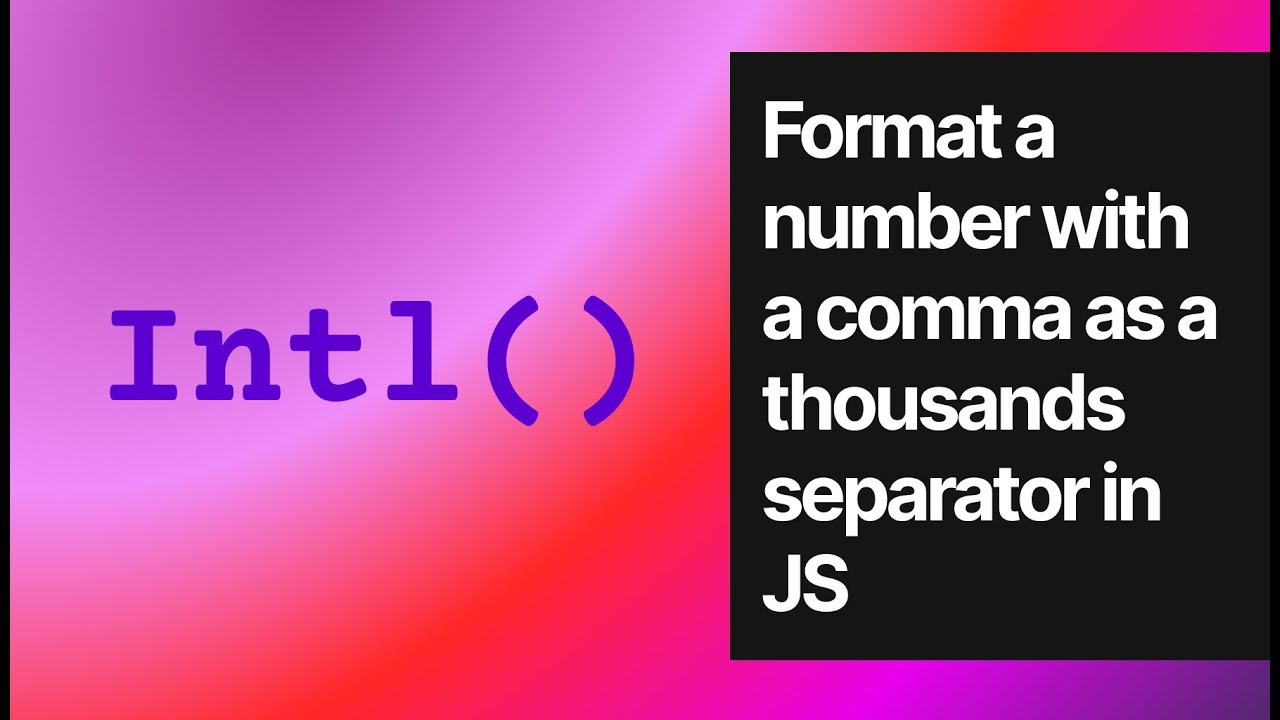 Format a number with a comma as a thousands separator in JS