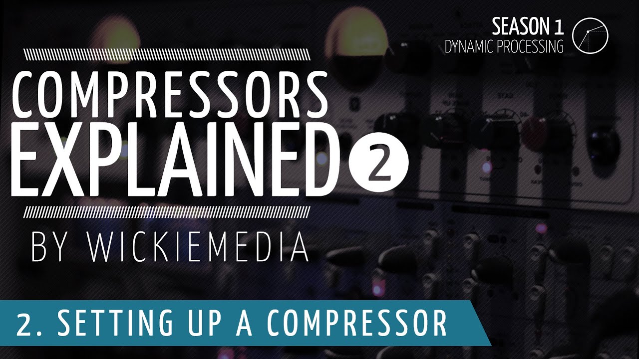 Audio Compressors explained #2  - setting up