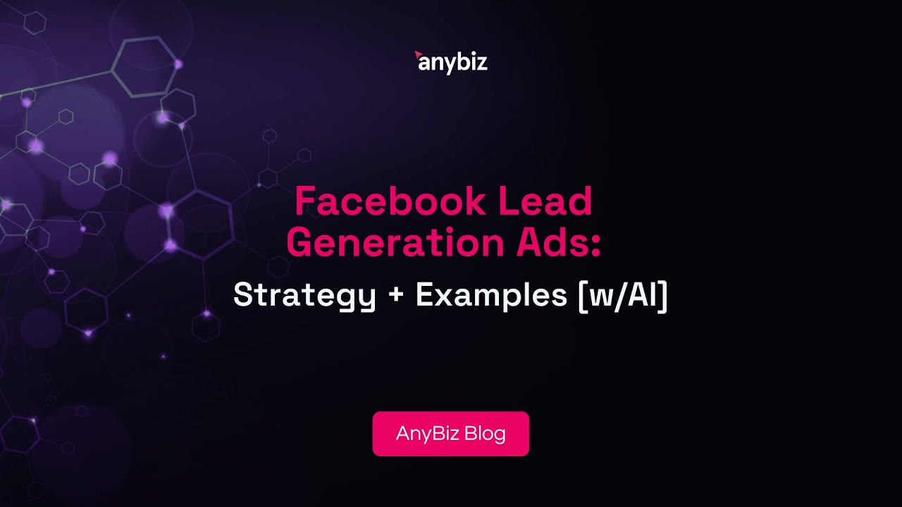 Facebook Lead Generation Ads: Strategy + Examples [w/AI]