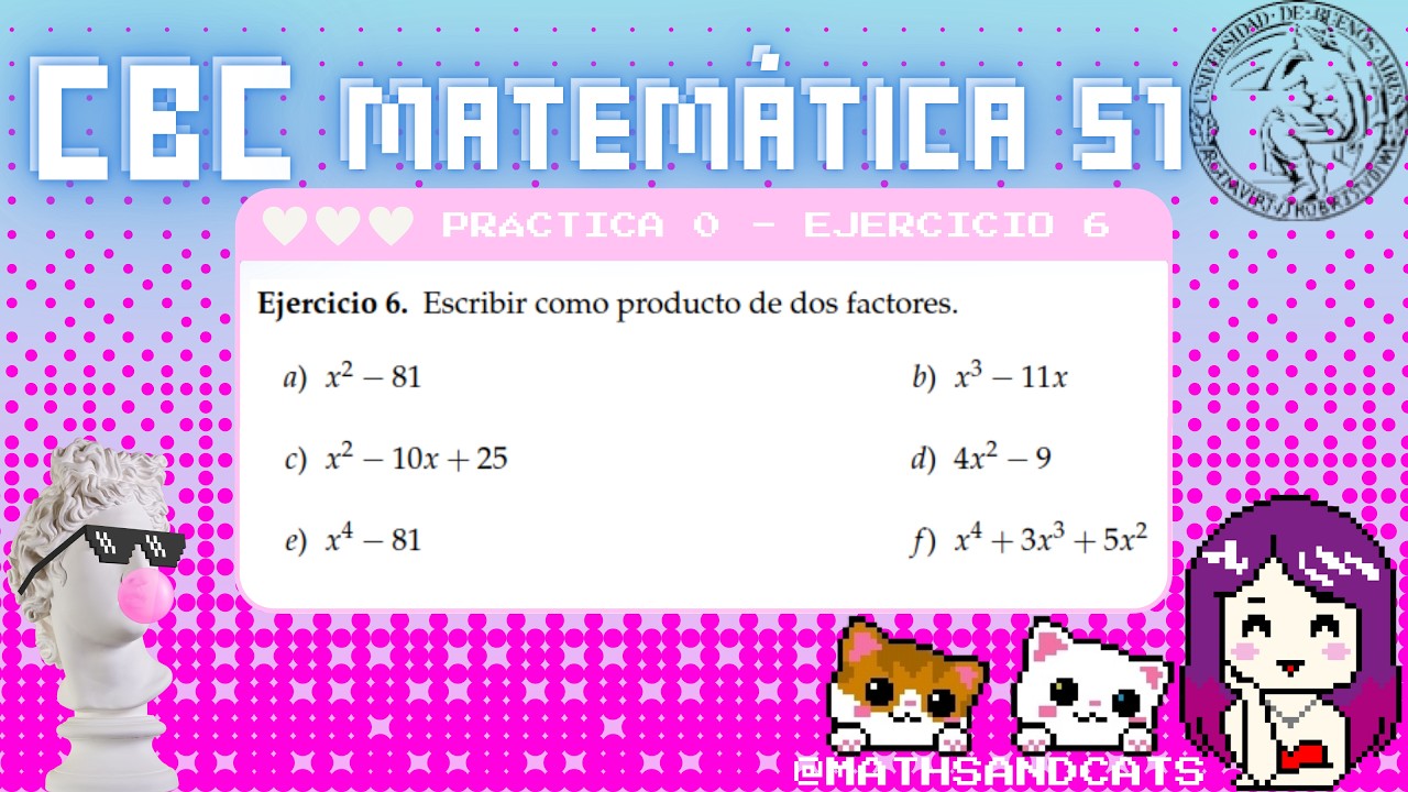 Ejercicio de casos de factoreo -  Ejercicio 6- Práctica 0 - CBC - Matemática 51