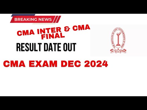 ICMAI Released CMA Exam December 2024 Result date | CMA inter result & CMA final Result date