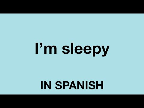 How To Say (I'm sleepy) In Spanish