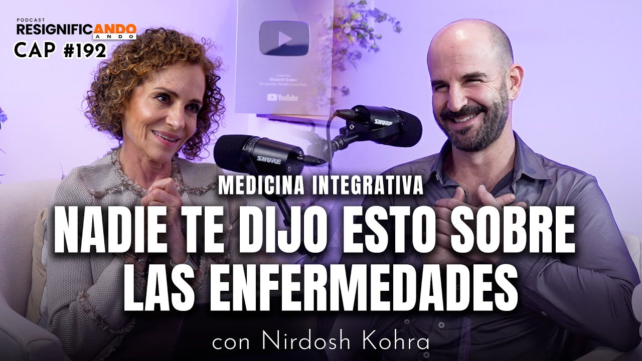 Medicina integrativa: Lo oculto detrás de tus enfermedades con Nirdosh Kohra y Shulamit Graber