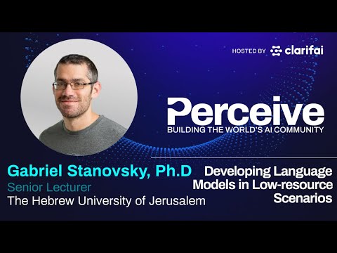Developing Language AI Models in Low-resource Scenarios | Hebrew University of Jerusalem | Clarifai
