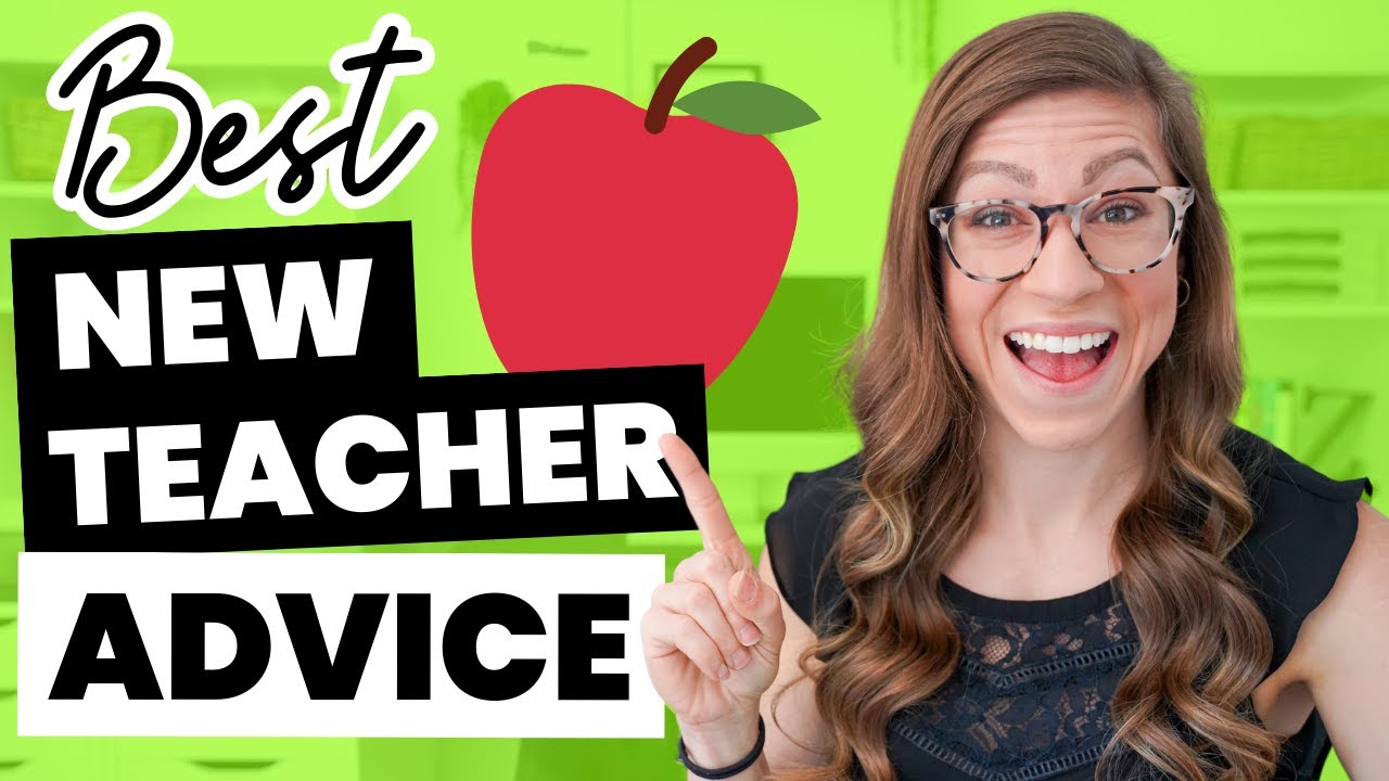 5 Pieces of Advice EVERY New Teacher Needs to Hear