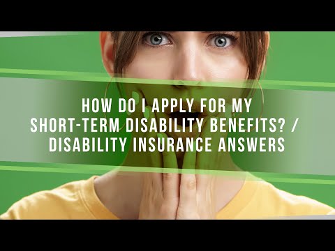 How Do I Apply For My Short-Term Disability Benefits | Disability Insurance Answers