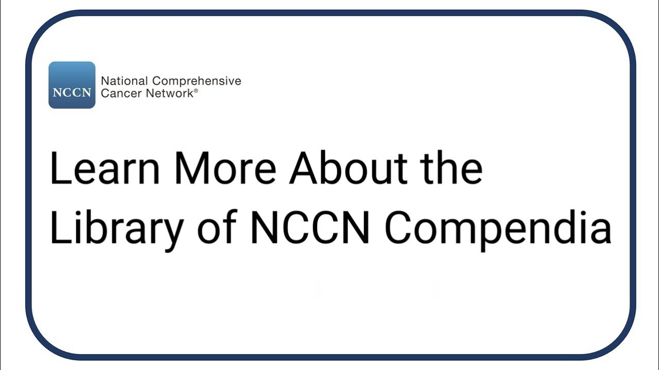 Learn More About the Library of NCCN Compendia