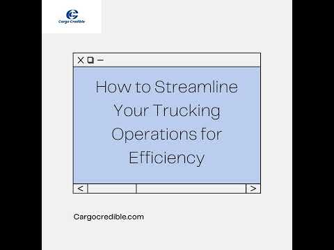 Streamlining Trucking Operations for Efficiency