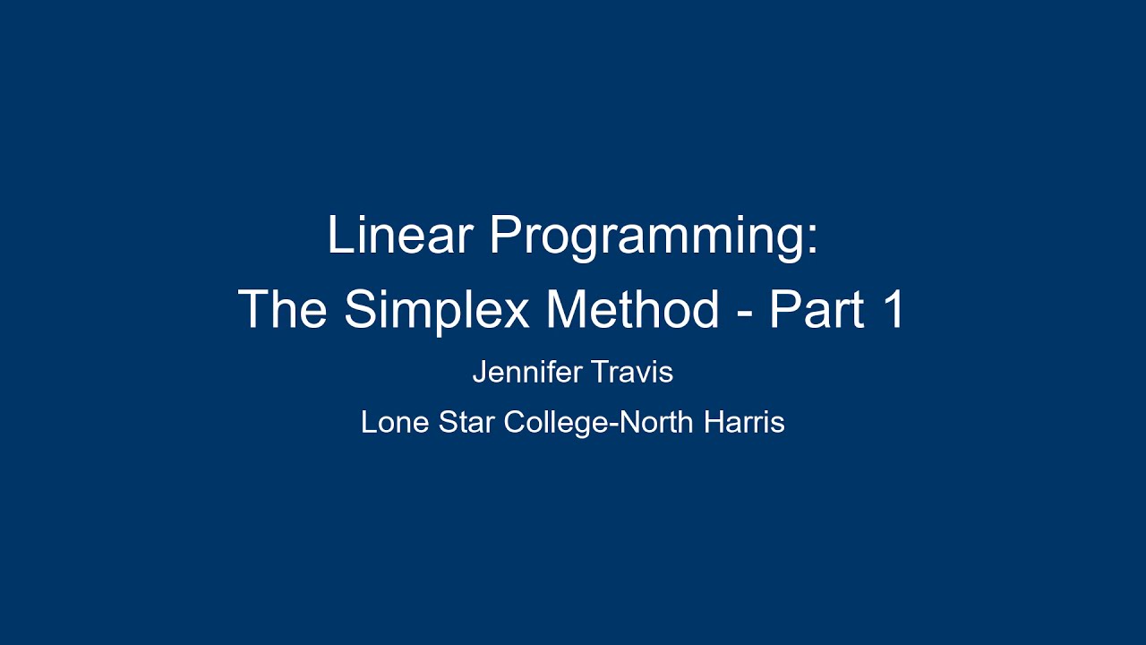 Linear Programming: The Simplex Method - Part 1 - JT 20161025