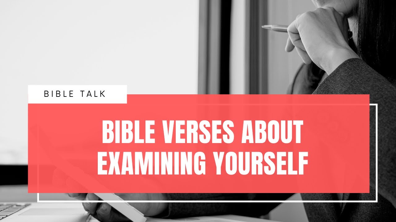 Test Yourself: 15 Bible Verses About Examining Yourself.