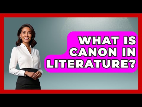 What Is Canon In Literature? - Tales And Texts