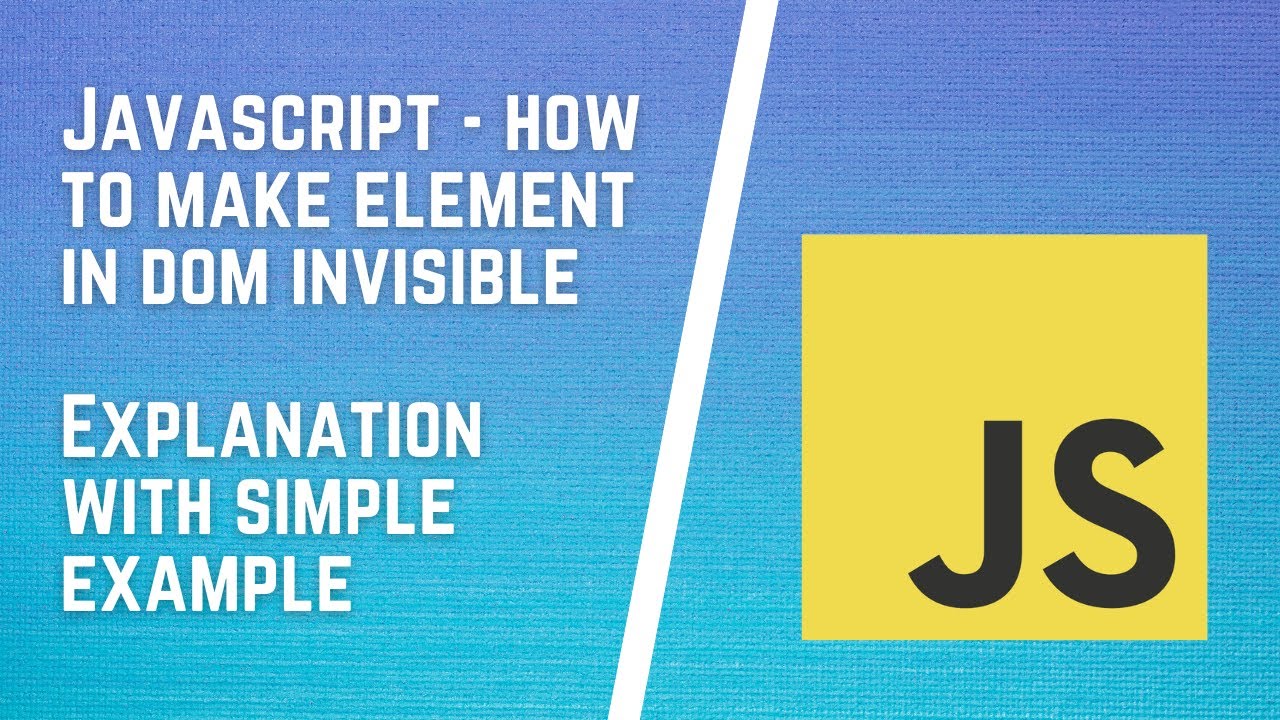 Hide Element On Click Using JavaScript / Make DOM Element Invisible in js
