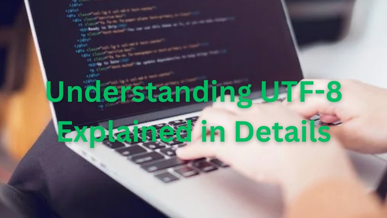 Understanding UTF-8 | Explained in Details