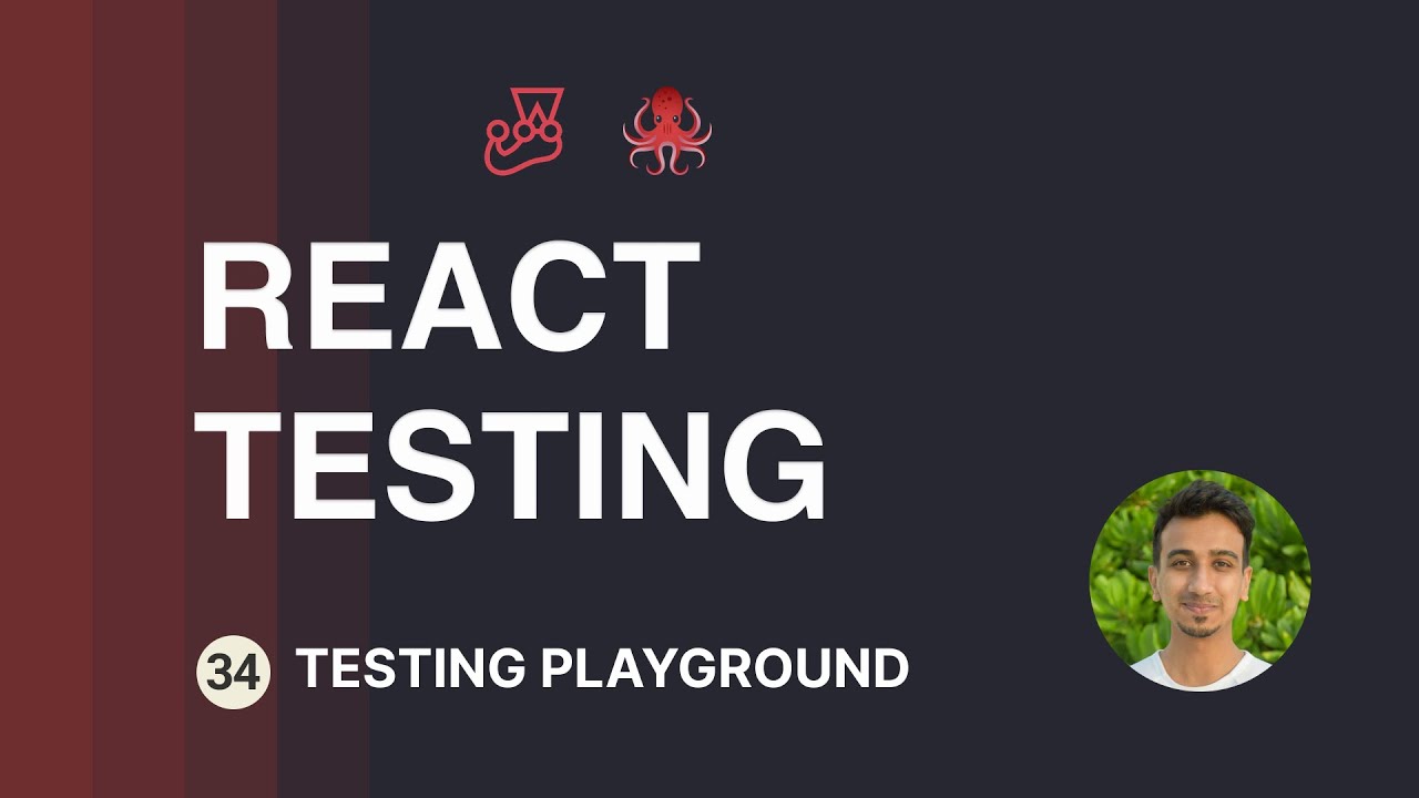 React Testing Tutorial - 34 - Testing Playground
