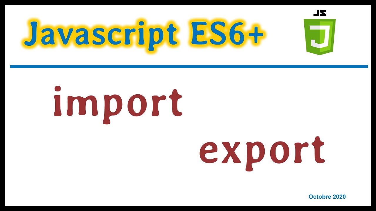 JavaScript ES6 : Apprendre import et export