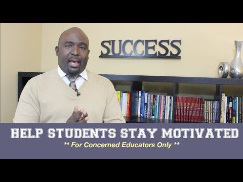 How to Motivate Students in School - For Educators Only