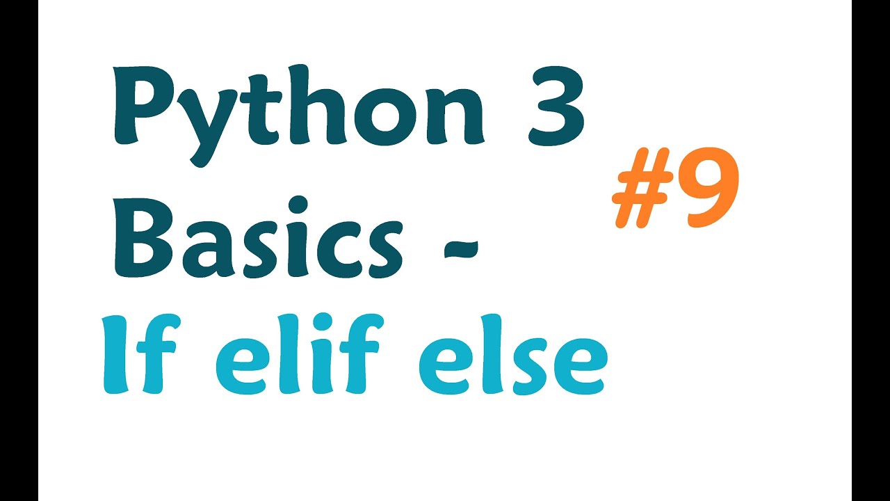 Python 3 Programming Tutorial: If Elif Else