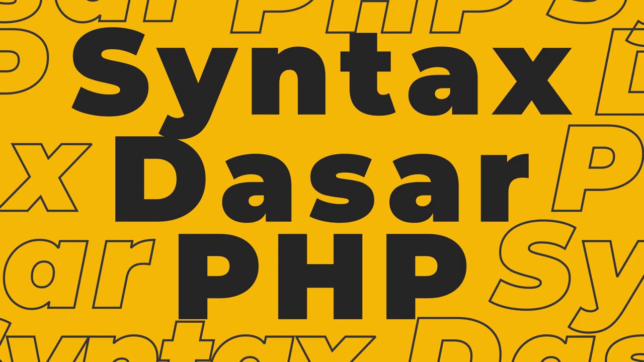 PHP Tutorial Part 1: Syntax Dasar PHP