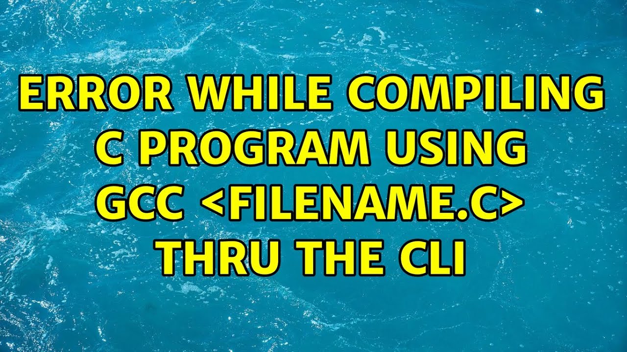 Error while compiling c program using gcc ＜filename.c＞ thru the CLI