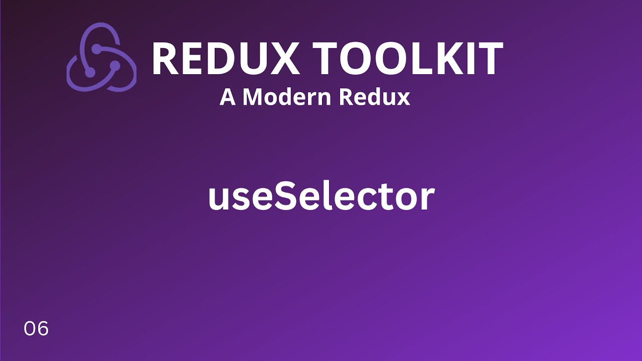 Redux Toolkit Tutorial  -  6 -  useSelector