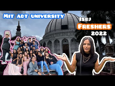 MIT ADT UNIVERSITY| ISBJ| FRESHERS| 2022| PUNE MAHARASHTRA