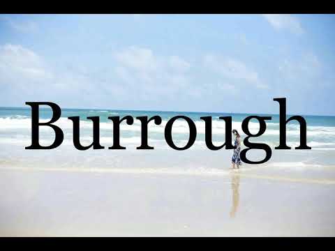 How To Pronounce Burrough🌈🌈🌈🌈🌈🌈Pronunciation Of Burrough