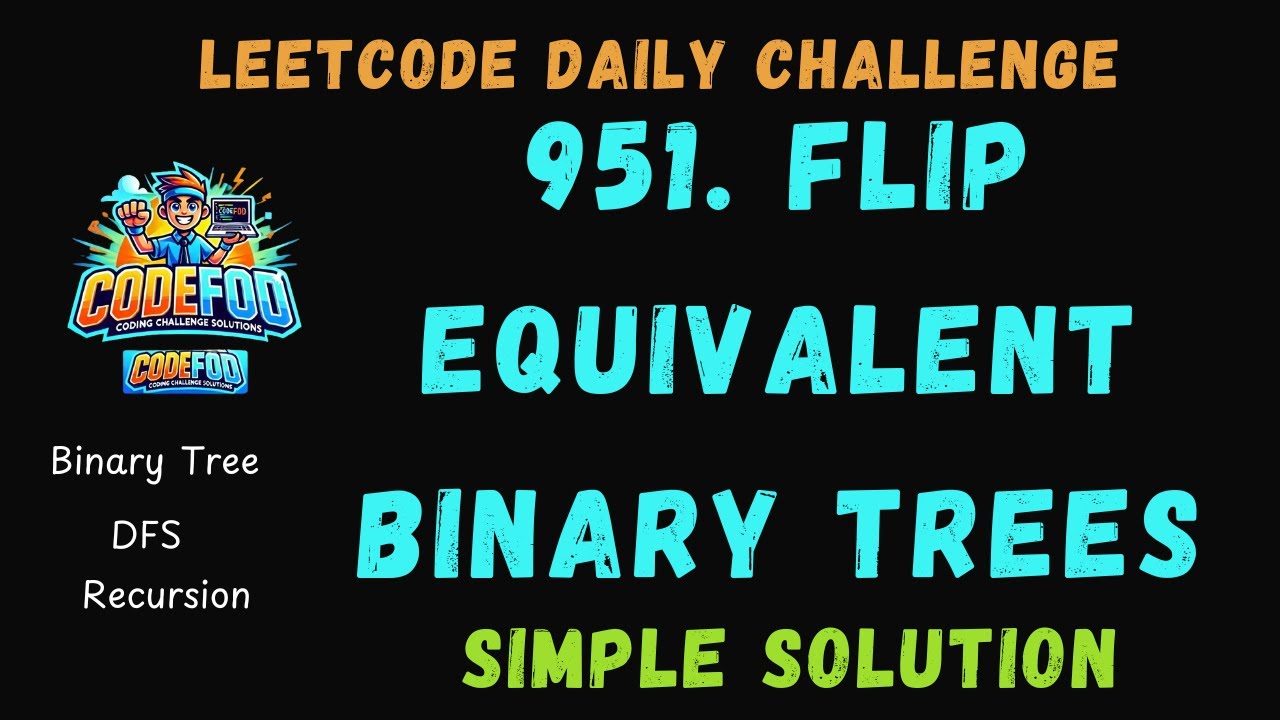 951. Flip Equivalent Binary Trees | LeetCode Daily Challenge | DFS | Simple Thought Process |Codefod