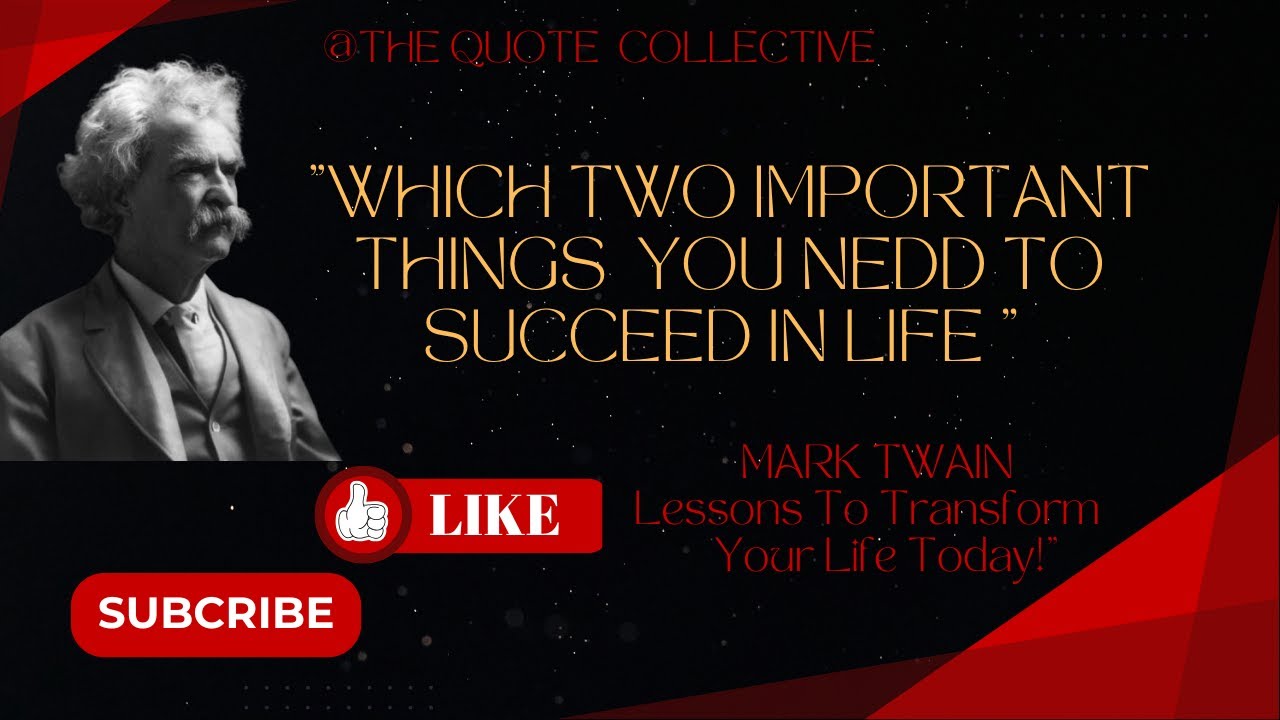 Top 20 Mark Twain Quotes & Lessons for Success. 20 Life-Changing Mark Twain Quotes.