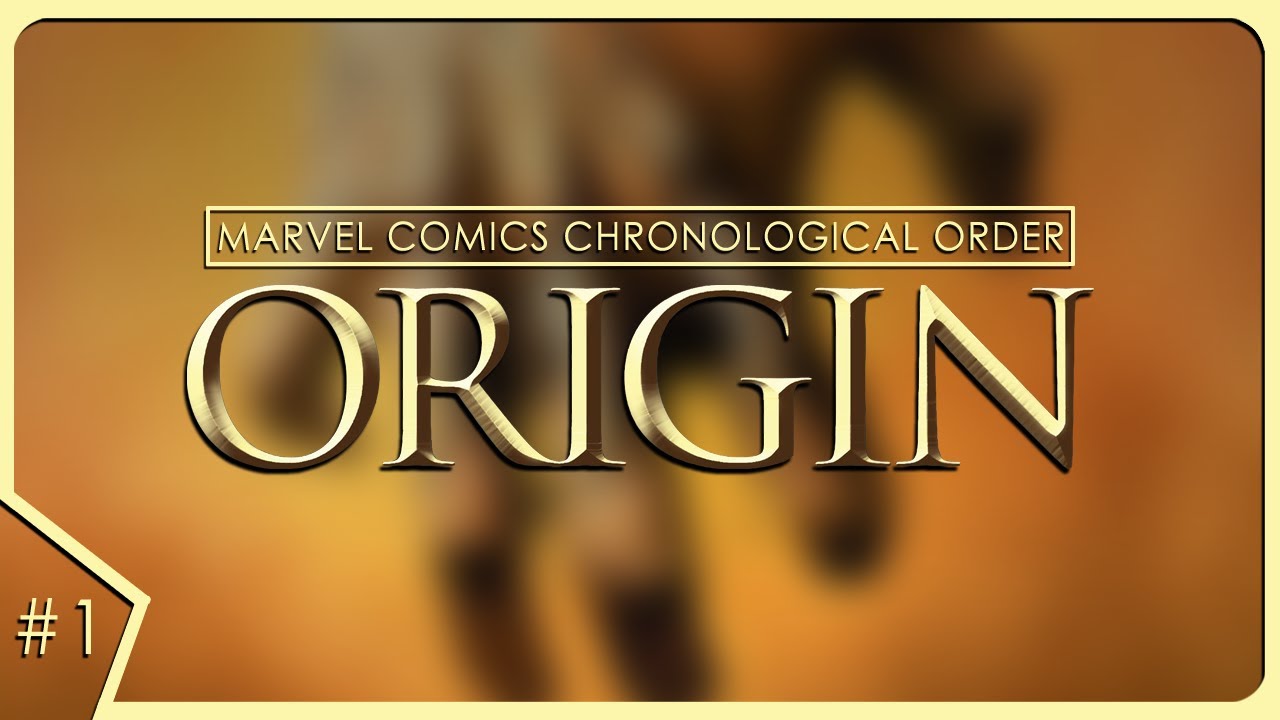 Marvel Comics Chronological Order 3 | Wolverine: Origin | Part 1