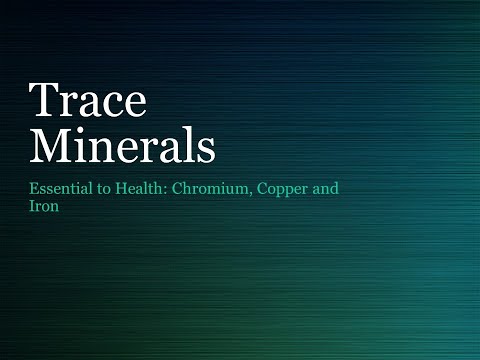 Essential Trace Minerals Chromium, Copper and Iron clinical chem lab tests review