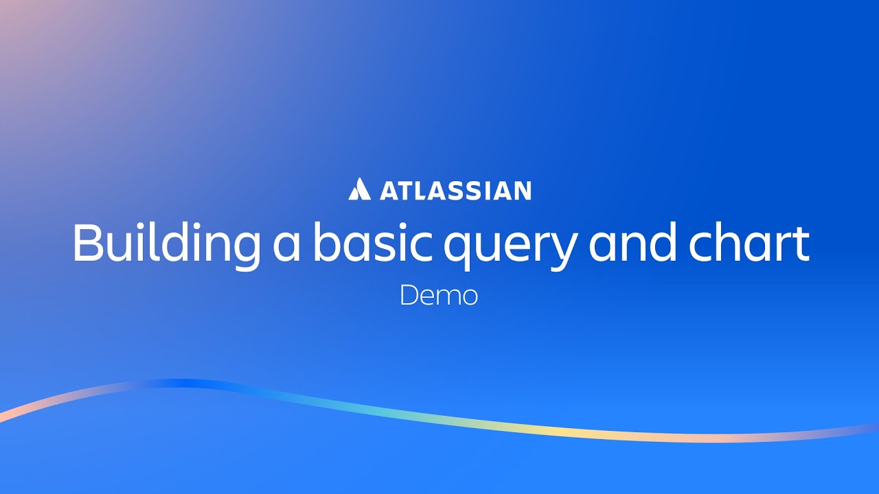 Building a query and chart | Atlassian Analytics - Demos | Atlassian