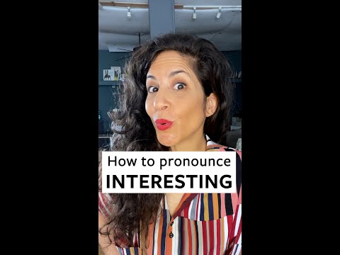 How to Pronounce 'Interesting'