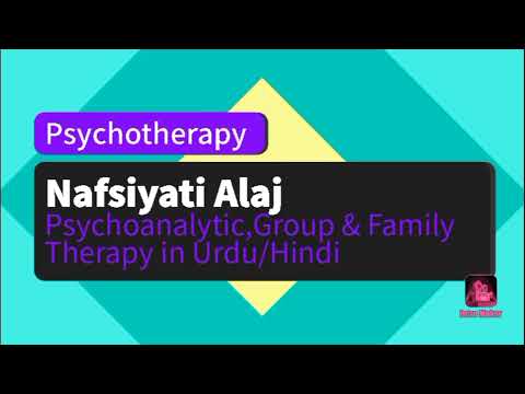 Nafsiyati Alaj (Psychotherapy) Psychoanalytic, Behavioral, Group & Family Therapy detailed info Urdu