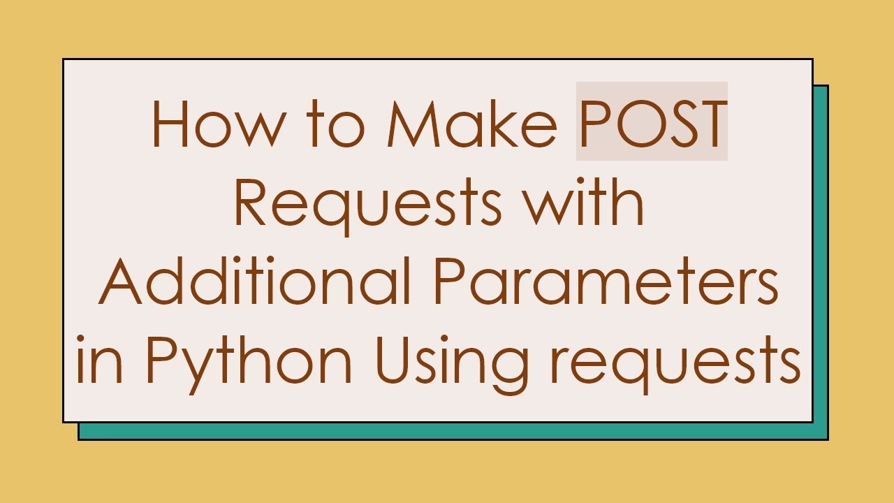 How to Make POST Requests with Additional Parameters in Python Using requests