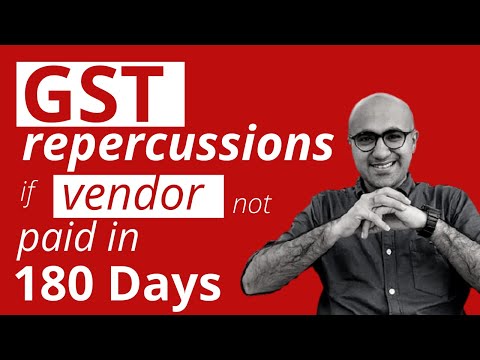 GST Repercussions if vendor not paid in 180 days| Taxation in India | Sarthak Ahuja