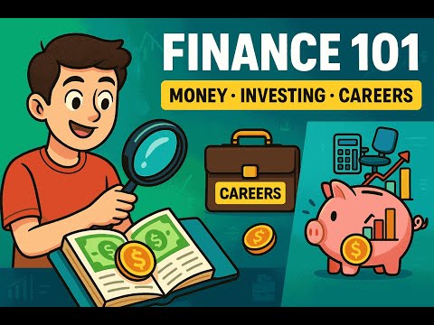 Finance 101: Master the Basics of Money, Investing, and Financial Careers