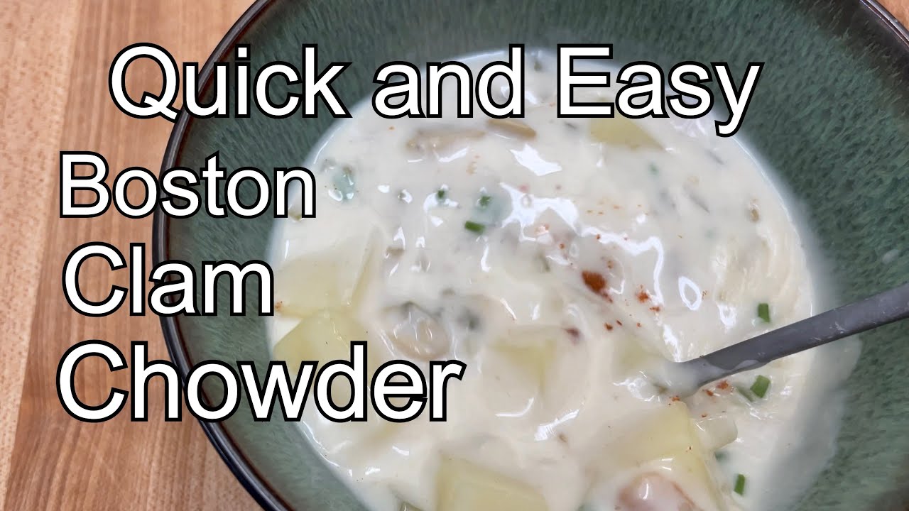 Quick and Easy Boston Clam Chowder