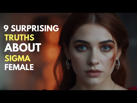 9 Surprising Truths About Sigma Females | Sigma Females Personality | Stoicism