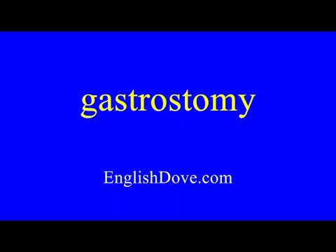How to pronounce gastrostomy in American English