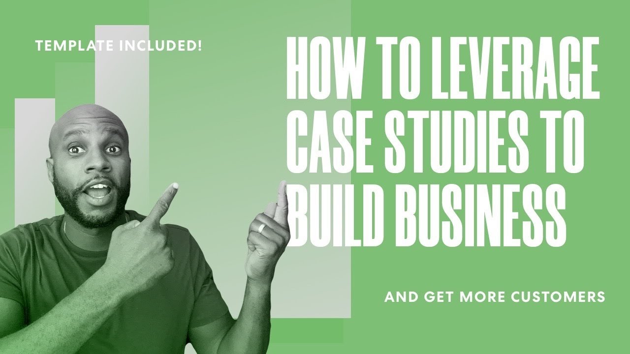 How to Leverage Simple Case Studies to Build Your Business & Increase Sales [Template Included!]