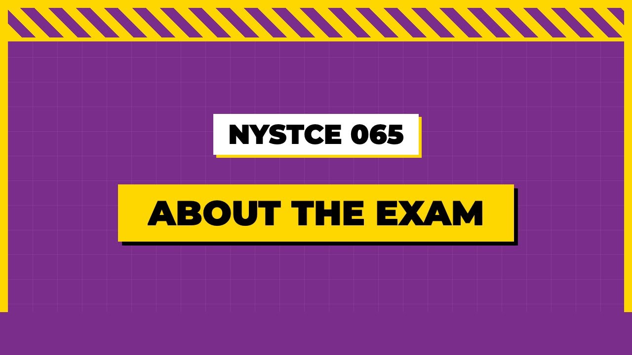 NYSTCE 065 — About Your Exam | TeacherPreps