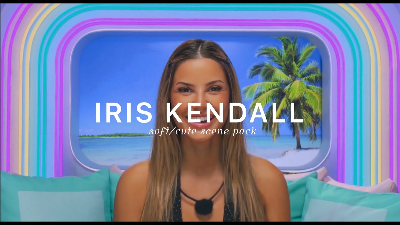 soft iris kendall 'love island usa' scene pack