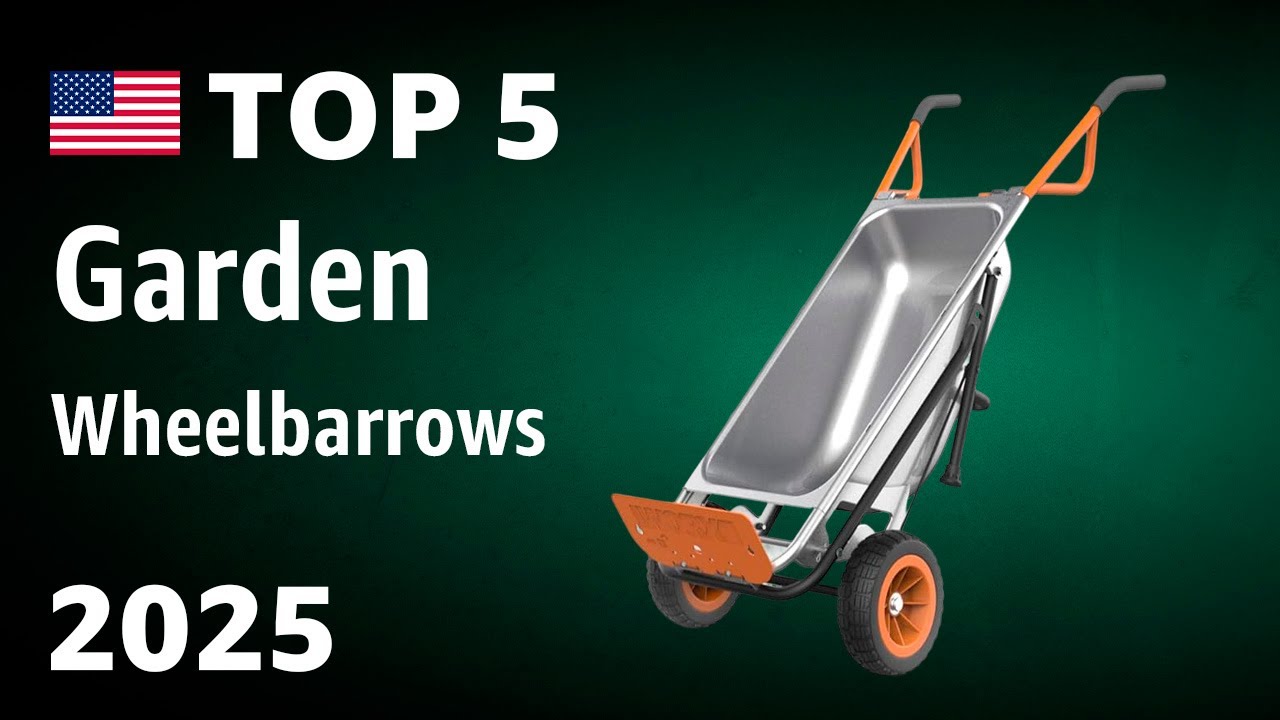 TOP—5. Best Garden Wheelbarrows 2025