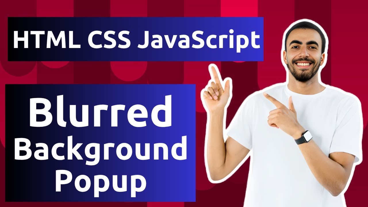 Create a Blur Pop-Up with HTML, CSS & JavaScript