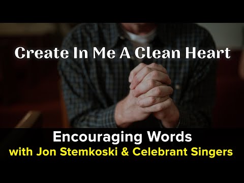 Create In Me A Clean Heart // Encouraging Words with Jon Stemkoski (#120)